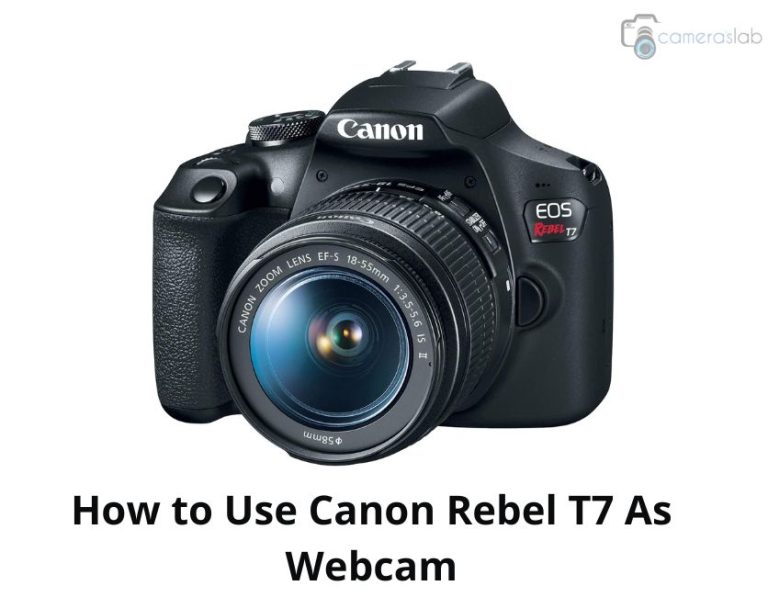 How to Use Canon Rebel T7 As Webcam