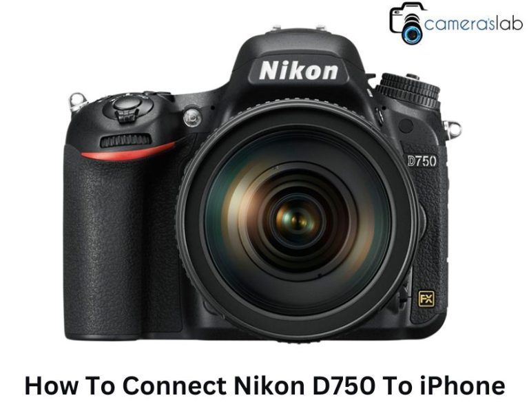 How To Connect Nikon D750 To iPhone