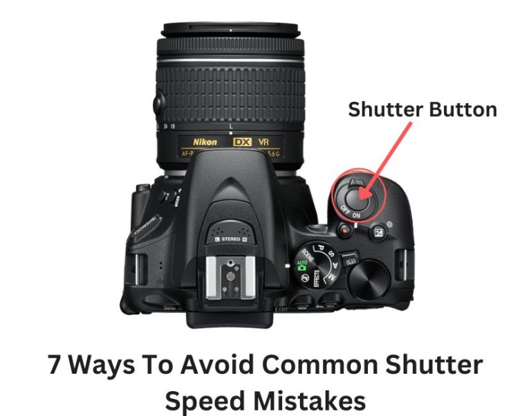 7 Ways To Avoid Common Shutter Speed Mistakes