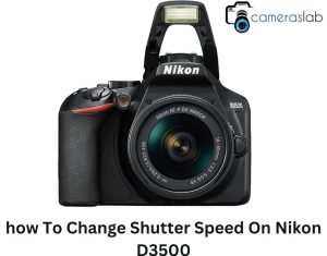 how To Change Shutter Speed On Nikon D3500