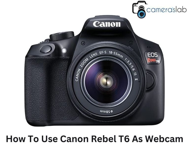 How to Use Canon Rebel T7 As Webcam